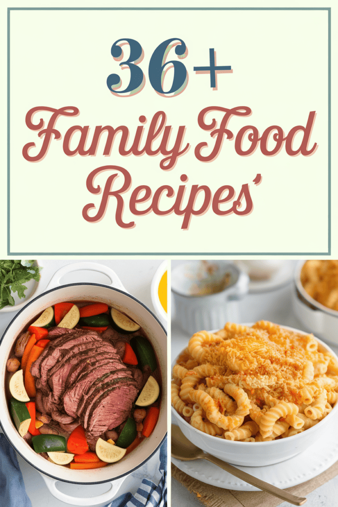 36+ Simple Family Food Recipes Everyone Will Love for Delicious ...