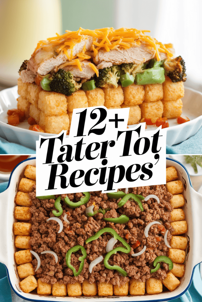 12+ Easy Tater Tot Recipes That Will Make Your Family Smile and Ask for ...