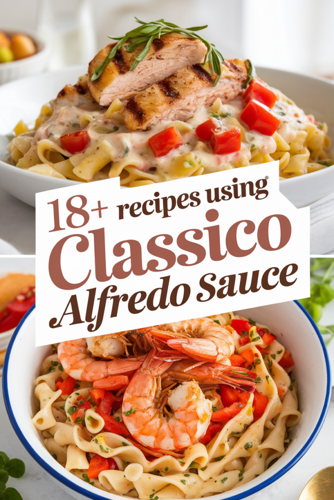 18+ Easy Recipes Using Classico Alfredo Sauce That Will Delight Your ...