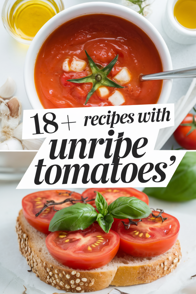18+ Best Recipes to Make with Unripe Tomatoes That You’ll Love – Food ...