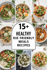 15+ Amazing Healthy Kid-Friendly Meal Recipes Your Little Ones Will ...