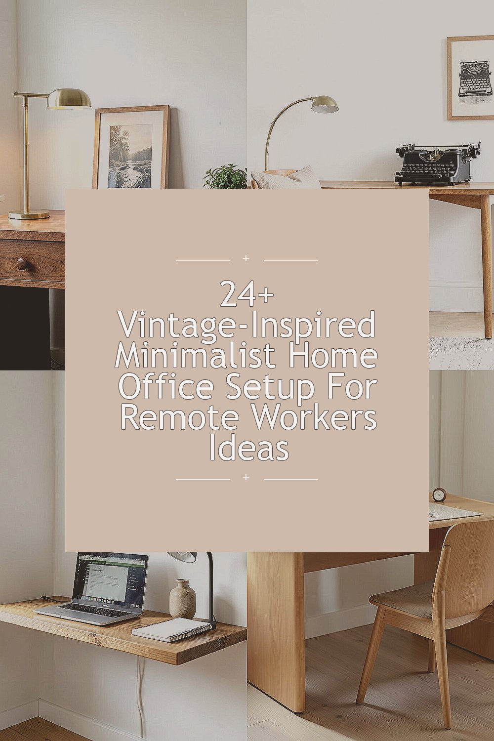 24+ Vintage-inspired Minimalist Home Office Setup For Remote Workers ...