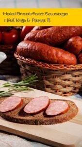 Halal Breakfast Sausage: 7 Best Ways to Prepare It