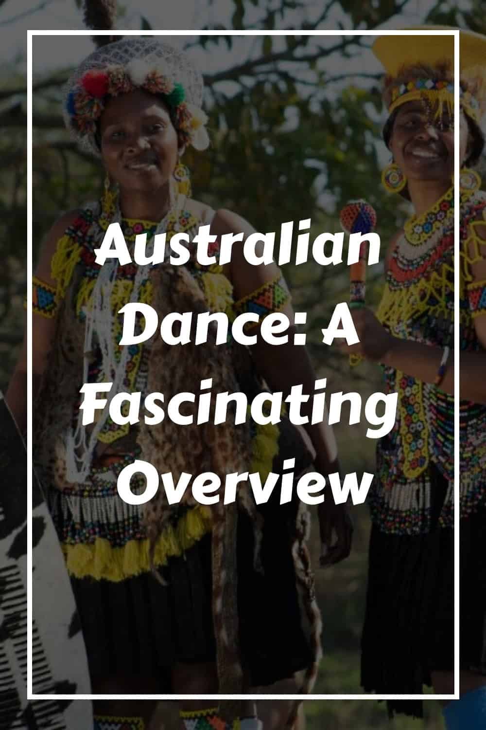 Australian Dance: A Fascinating Overview