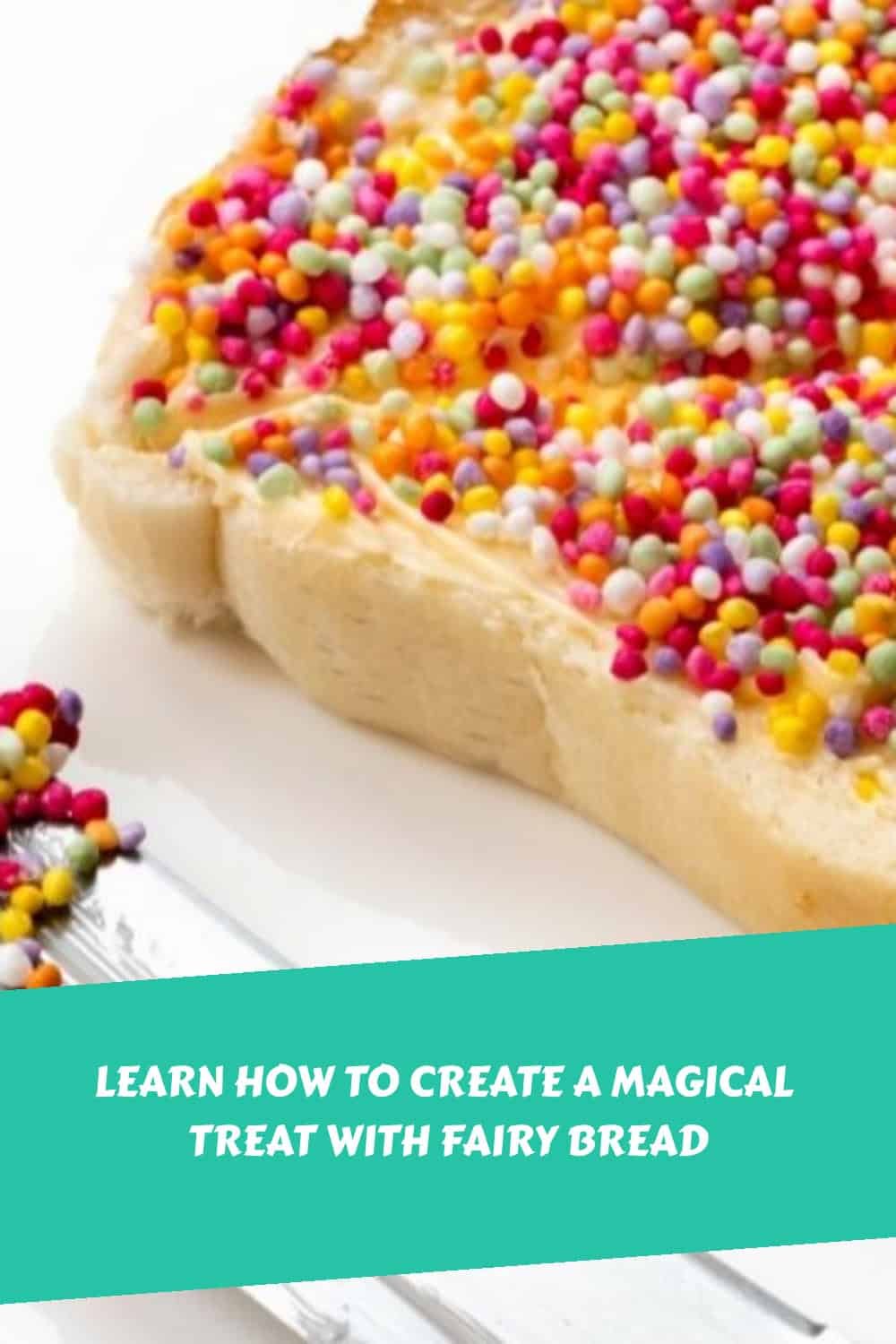 Learn How to Create a Magical Treat with Fairy Bread