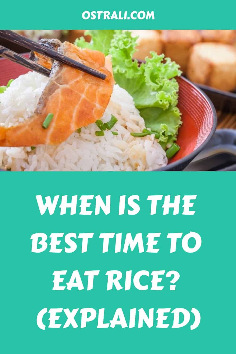 When Is the Best Time to Eat Rice? (Explained)