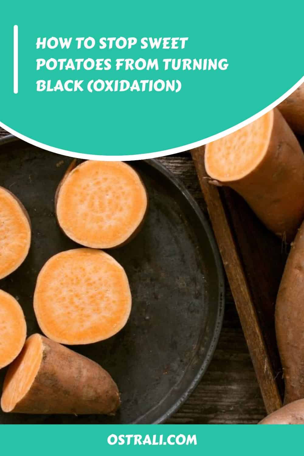How To Stop Sweet Potatoes From Turning Black (Oxidation)