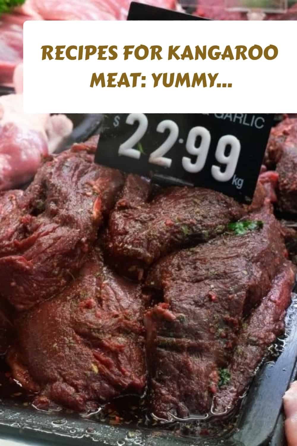 Recipes for Kangaroo Meat: Yummy...