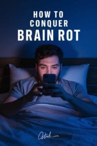 Conquer Brain Rot and Revitalize Your Mind With these 17 Empowering Ways