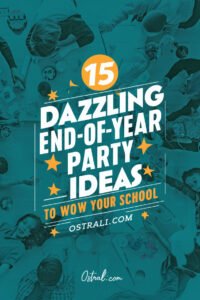 15 Dazzling End-of-Year Party Ideas to Wow Your School