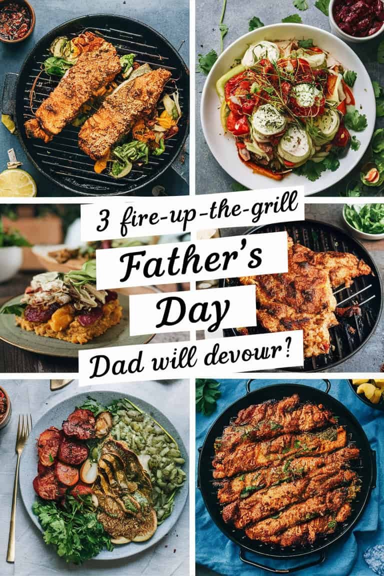 3 Fire-Up-the-Grill Father's Day Meals Dad Will Devour