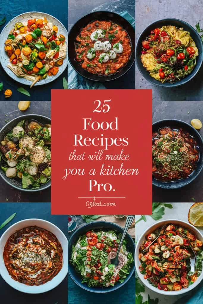 25 Food Recipes That Will Make You a Kitchen Pro