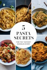 5 Pasta Recipe Secrets for the Tastiest Noodles Ever!