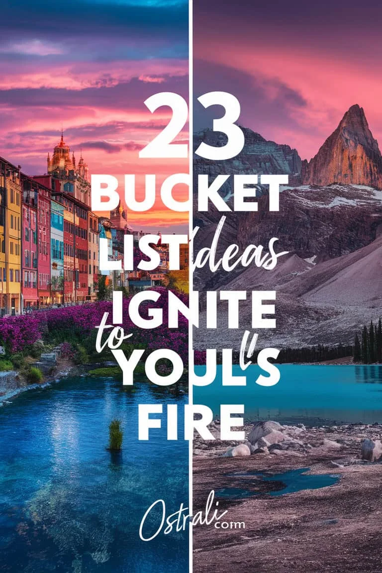 23 Bucket List Ideas to Ignite Your Soul's Fire