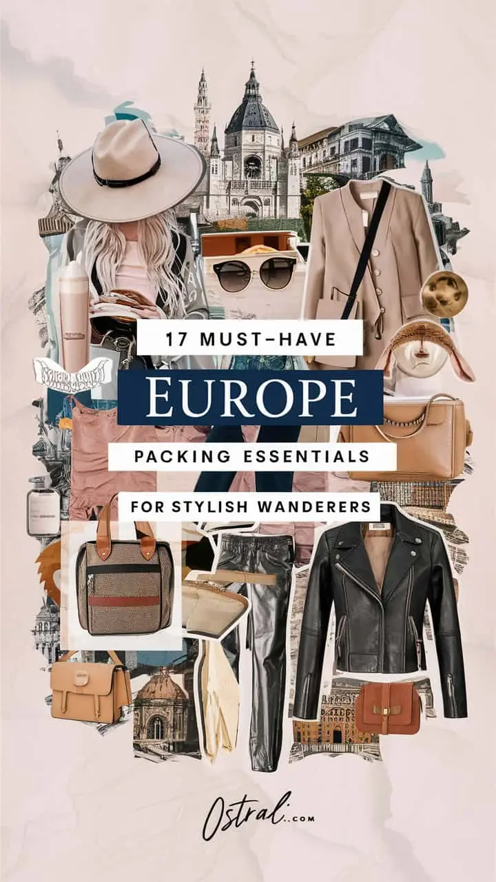 17 Must-Have Europe Packing Essentials for Stylish Wanderers - ostrali.com