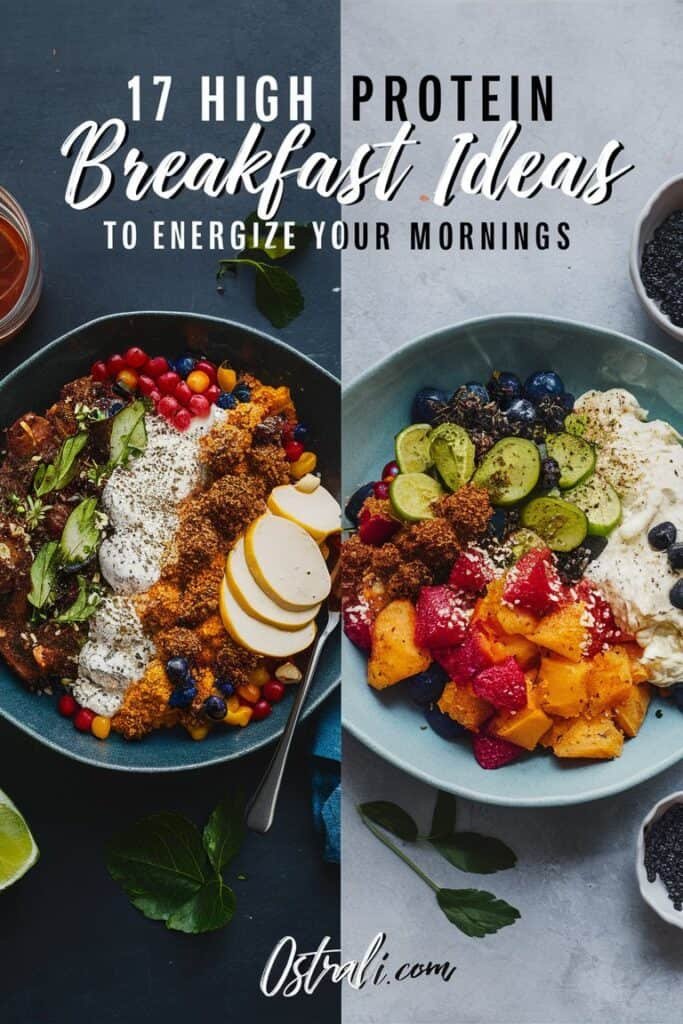 17 Delicious High Protein Breakfast Ideas to Energize Your Mornings