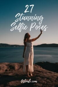 27 Stunning Selfie Poses That'll Make You Slay