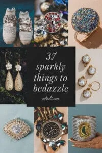 37 Sparkly Things to Bedazzle: Dazzle Your World!