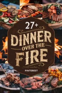 27+ Amazing Dinner Over The Fire Ideas