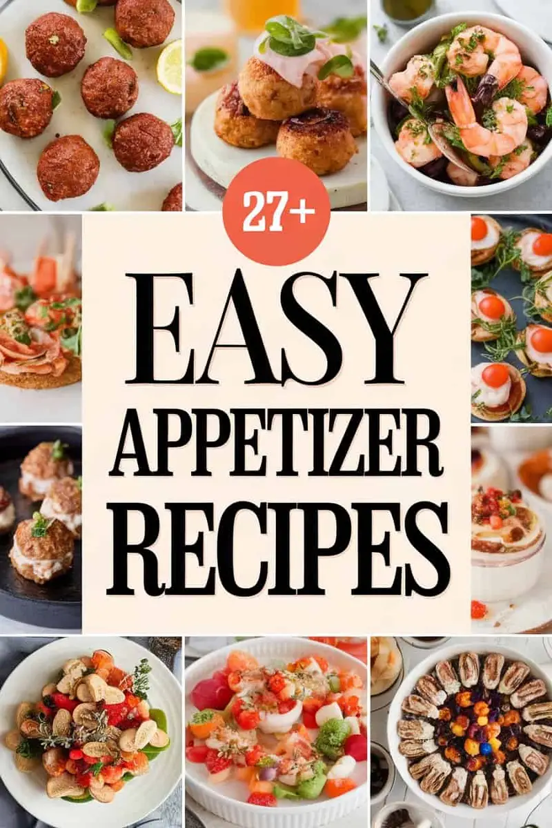 27+ Easy Appetizer Recipes to Delight Your Guests (List)