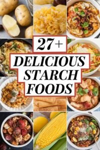 27+ Delicious Starch Foods That Will Transform Your Meals (List)