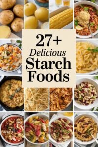 27+ Delicious Starch Foods That Will Transform Your Meals (List)